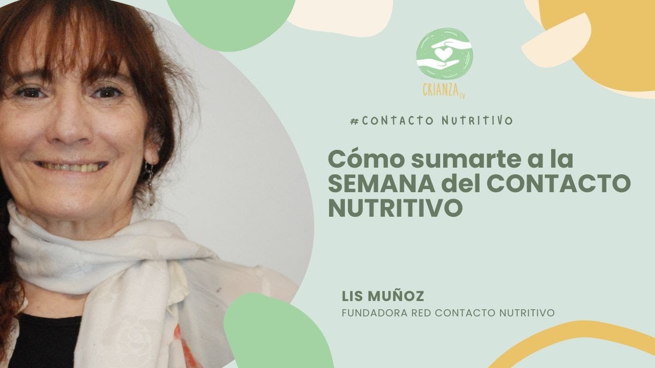 Cómo sumarte a la SEMANA del CONTACTO NUTRITIVO por LIS MUÑOZ - YouTube