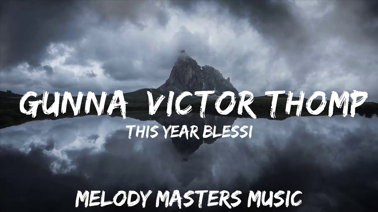 THIS YEAR Blessing Remix - Gunna, Victor Thompson, Ehis 'D' Greatest ...