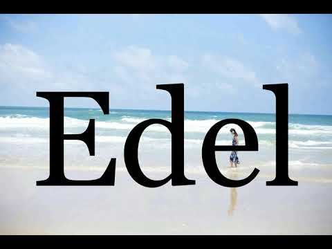 How To Pronounce Edel🌈🌈🌈🌈🌈🌈Pronunciation Of Edel - YouTube