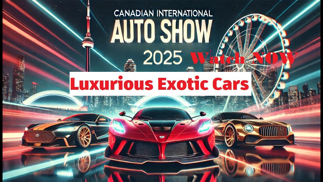 Luxurious Exotic Cars Canadian International Auto Show 2025 Youtube
