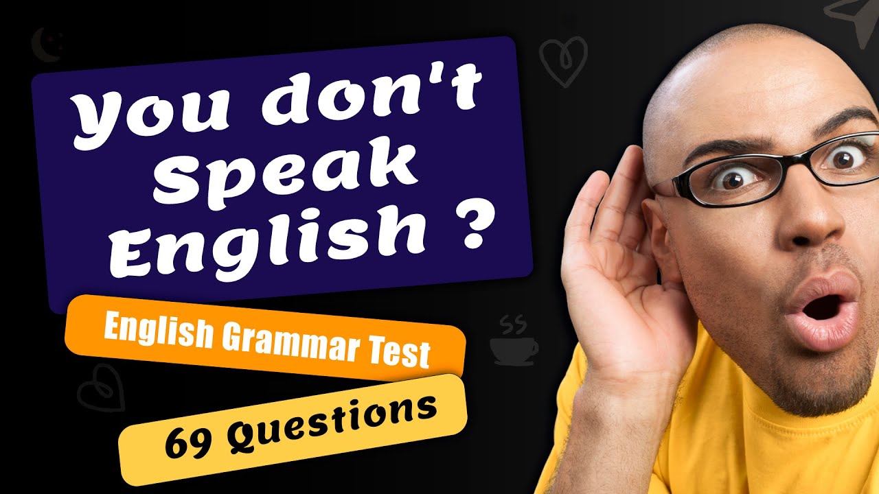 Don't Speak English ? This Beginner's Grammar Test Will Surprise You ...