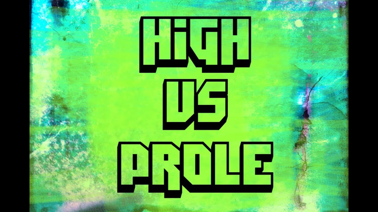 la high vs la prole / DCM :v - YouTube