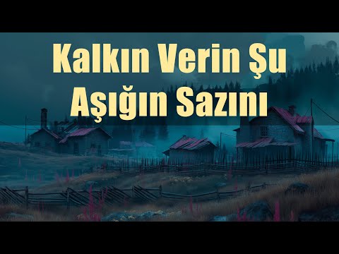 Kalkın Verin Şu Aşığın Sazını – Psychedelic Anatolian Rock Echoes - (Aşık Sümmani)