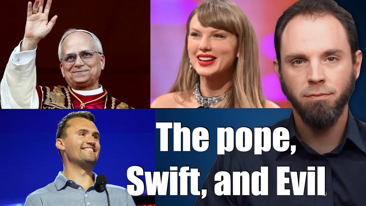 The Pope's Pro Life Problem, Evil, and Taylor Swift - YouTube