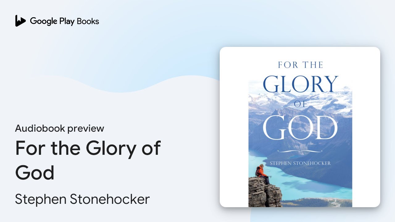 For the Glory of God by Stephen Stonehocker · Audiobook preview - YouTube