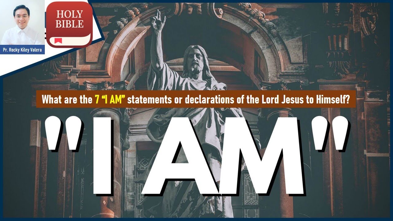 What are the 7 “I AM” declarations of the Lord Jesus? | Pr. Rocky Kiley ...