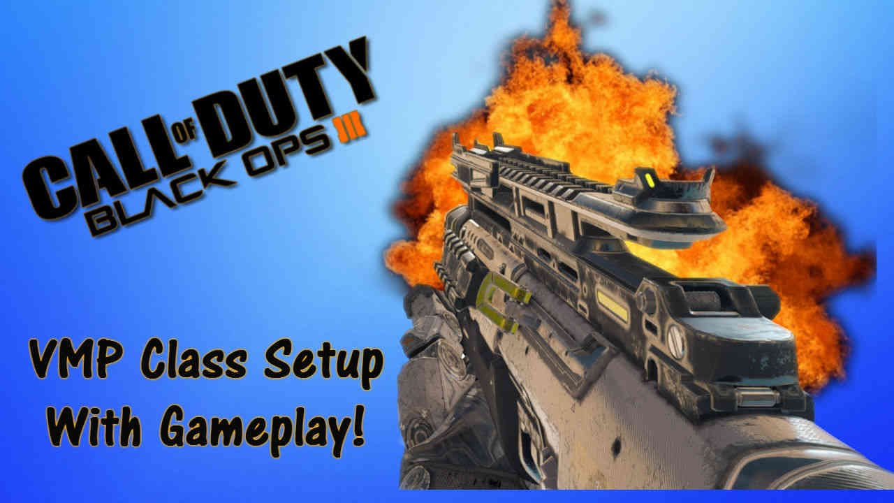 VMP Class Setup With Gameplay! (Call of Duty Black Ops 3) - YouTube