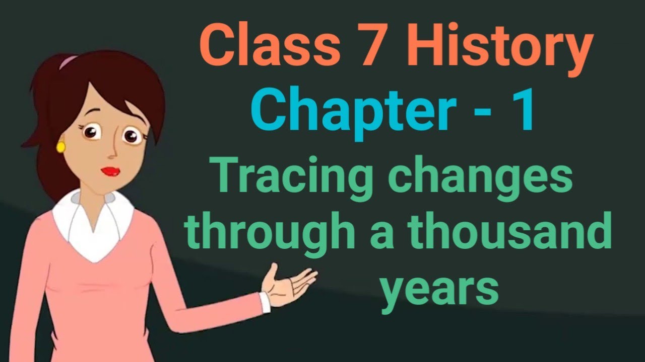Class 7 History chapter 1 Tracing changes through a thousand years cbse ...