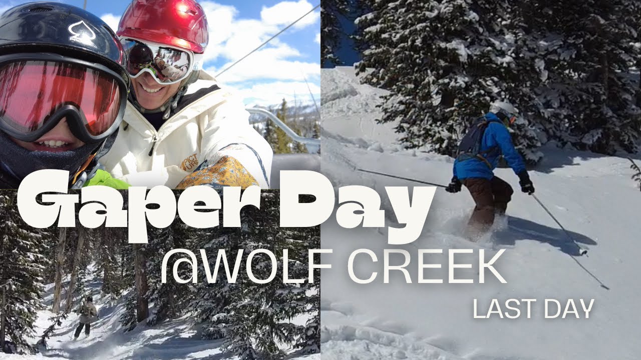 Gaper Day / Last Day of the Ski Season at Wolf Creek! - YouTube