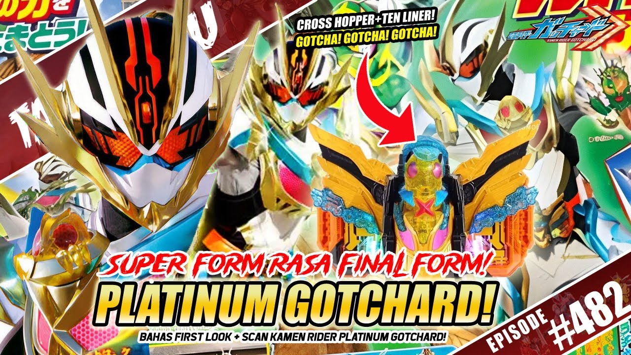 TALK-SATSU #482 - INI DIA KAMEN RIDER PLATINUM GOTCHARD! SUPER FORM ...
