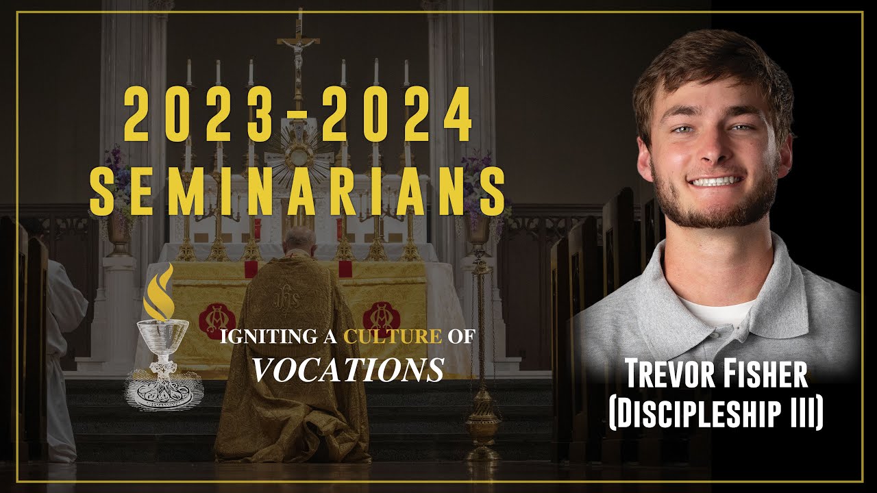 2023-2024 Seminarians | Trevor Fisher - YouTube