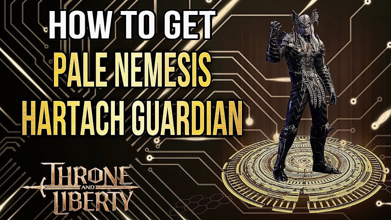 Throne and Liberty How to Get Pale Nemesis Hartach Guardian ...