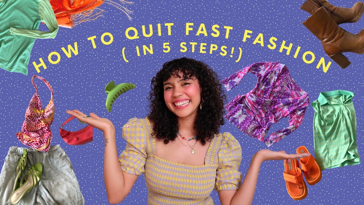 How to Quit Fast Fashion: My 5 Steps! - YouTube