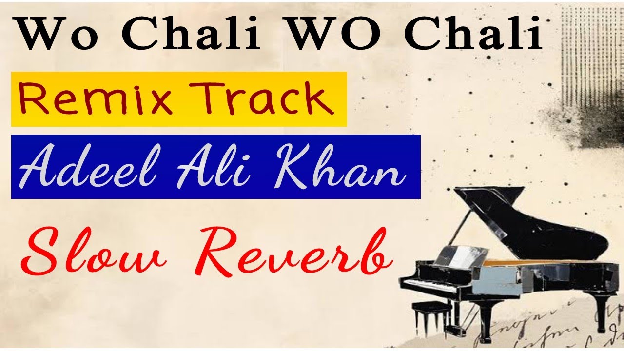 Wo Chali WO Chali || Remix Track || Adeel Ali Khan || Recent Release ...