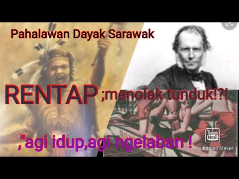 #Rentap #dayak #kalimantan RENTAP Pahlawan Dayak (Iban) Sarawak - YouTube