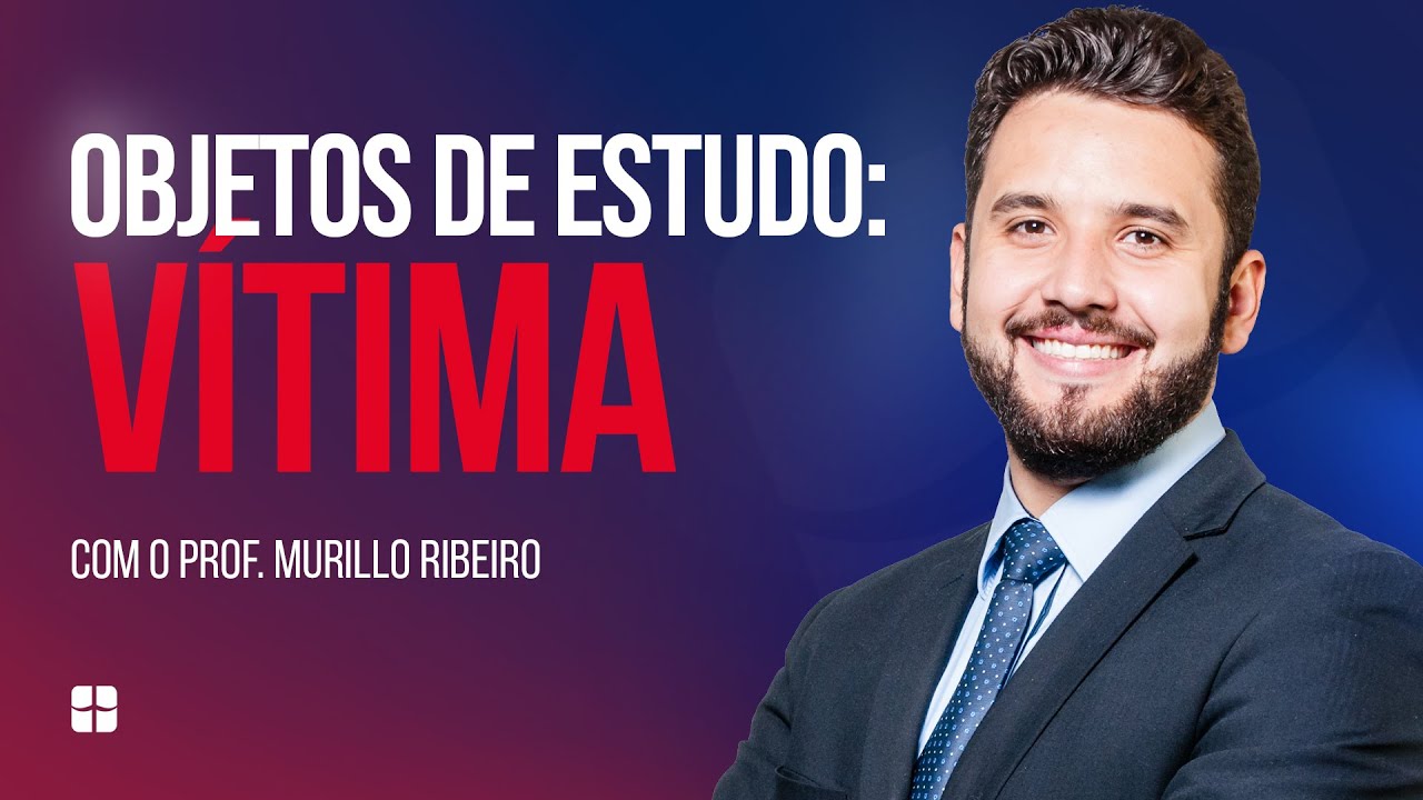 Objetos de Estudo: Vítima | Prof. Murillo Ribeiro - YouTube