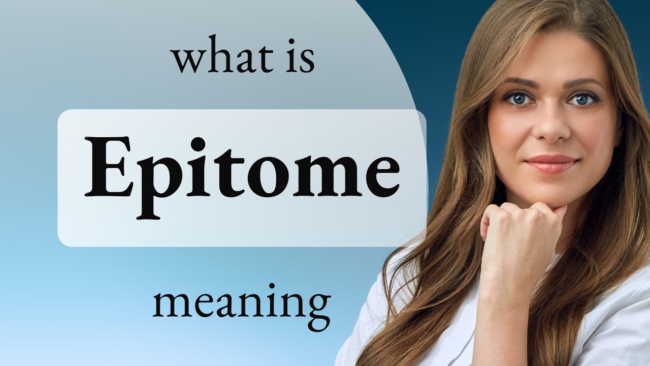 Epitome — definition of EPITOME - YouTube