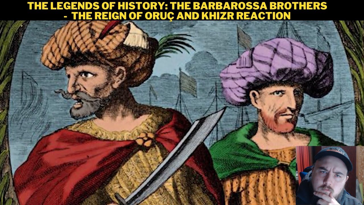 The Legends of History: The Barbarossa Brothers - The Reign of Oruç and ...