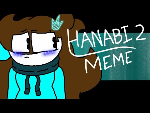Hanabi 2 Meme - YouTube