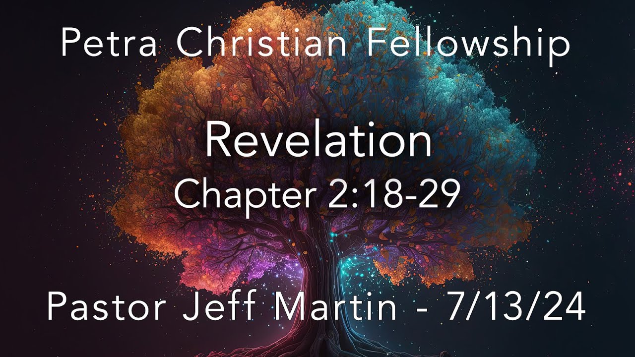 NT27 Revelation 2:18-19, Pastor Jeff Martin, 7/14/24 - YouTube