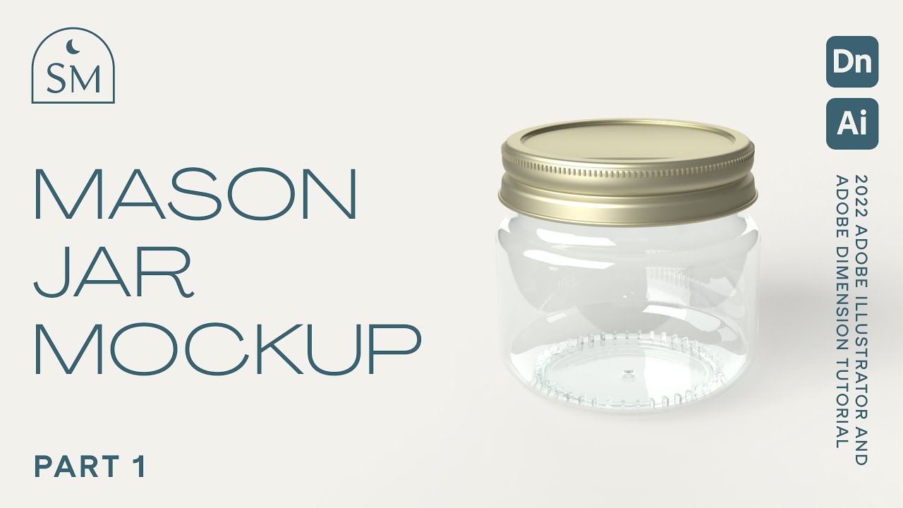Part 1: Create a 3D Mason Jar Mockup using Adobe Illustrator and Adobe ...