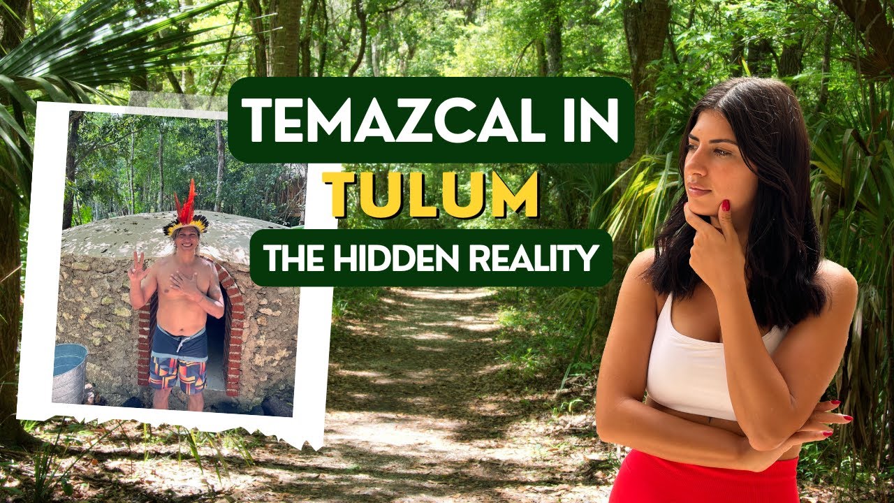 Why Everyone is Talking about TEMAZCAL CEREMONIES in TULUM?? - YouTube