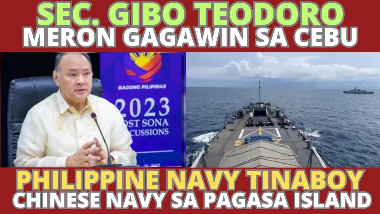 Sec. Gibo Teodoro meron gagawin sa Cebu. Philippine Navy tinaboy ...