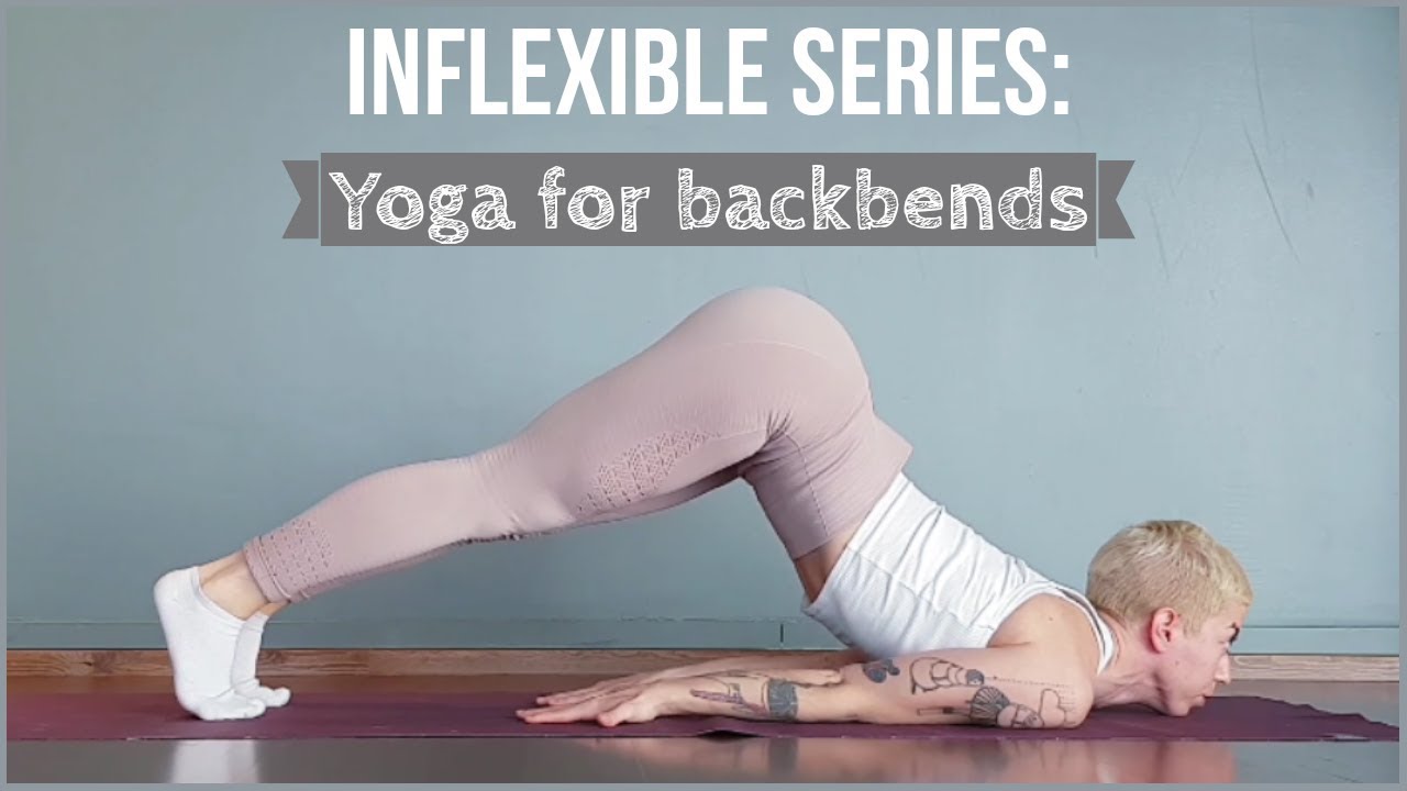 Yoga for the inflexible: try backbends! - YouTube
