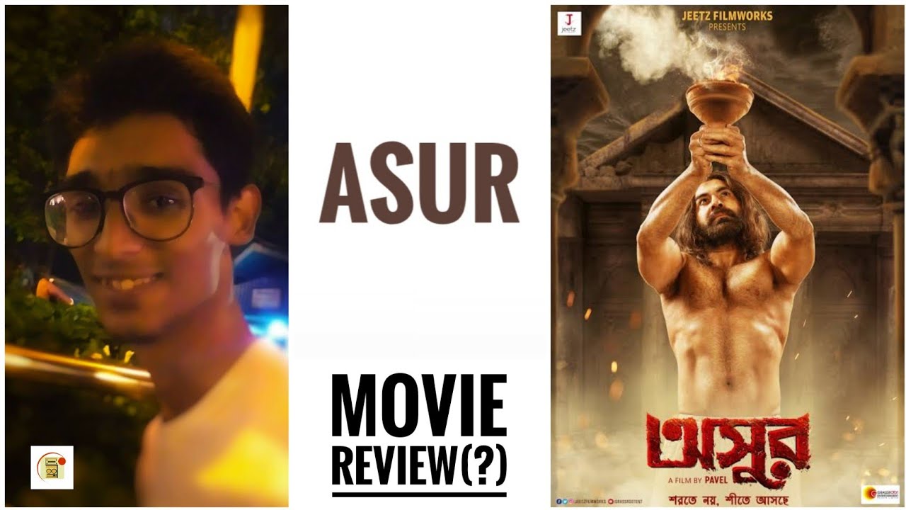 Asur Movie Review(?) by Sourajit Dey | Jeet | Abir | Nusrat | Pavel ...