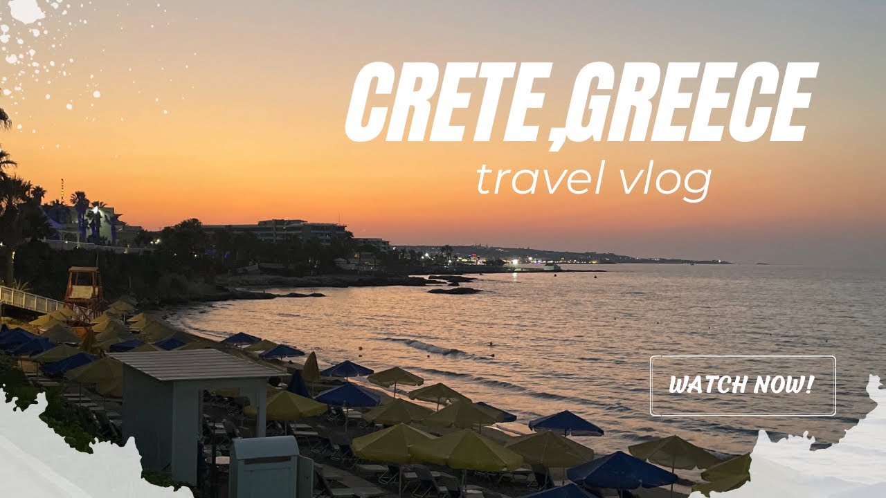 CRETE,GREECE VLOG - YouTube
