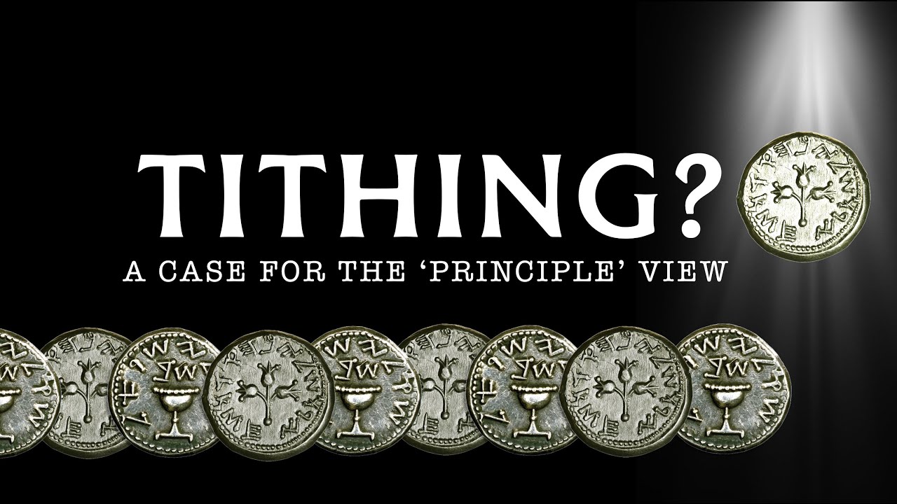 Tithing in the New Covenant: A Case for the 'Principle' View - YouTube