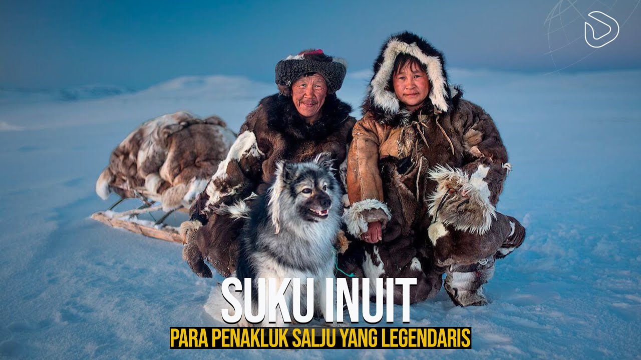 Suku Inuit: Penakluk Bumi yang Membeku di Kutub Utara - YouTube