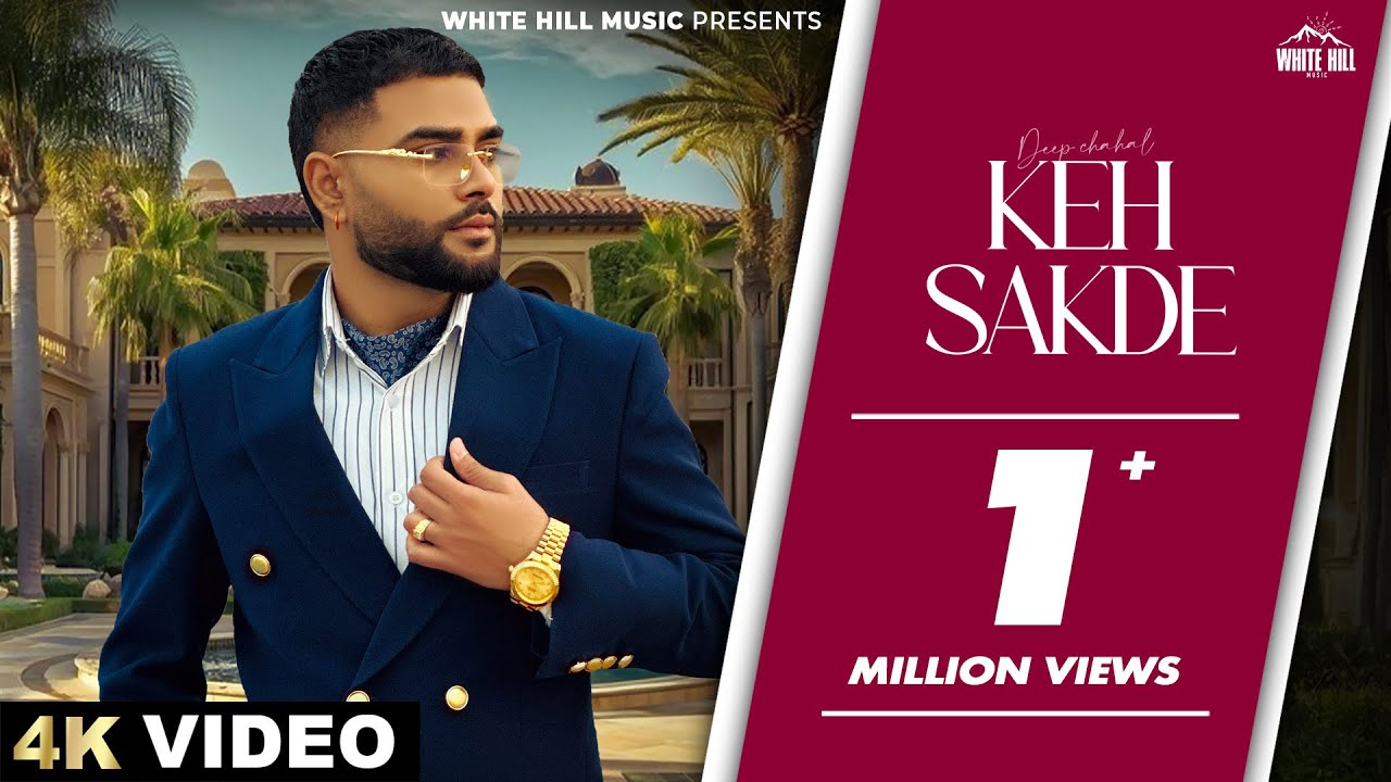 Keh Sakde (Official Video) Deep Chahal | Bravo | New Punjabi Songs 2025 ...