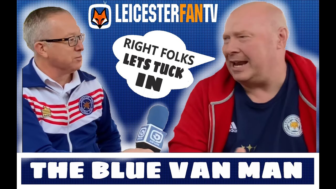 Blue Van Man Leicester Fan Chat - YouTube