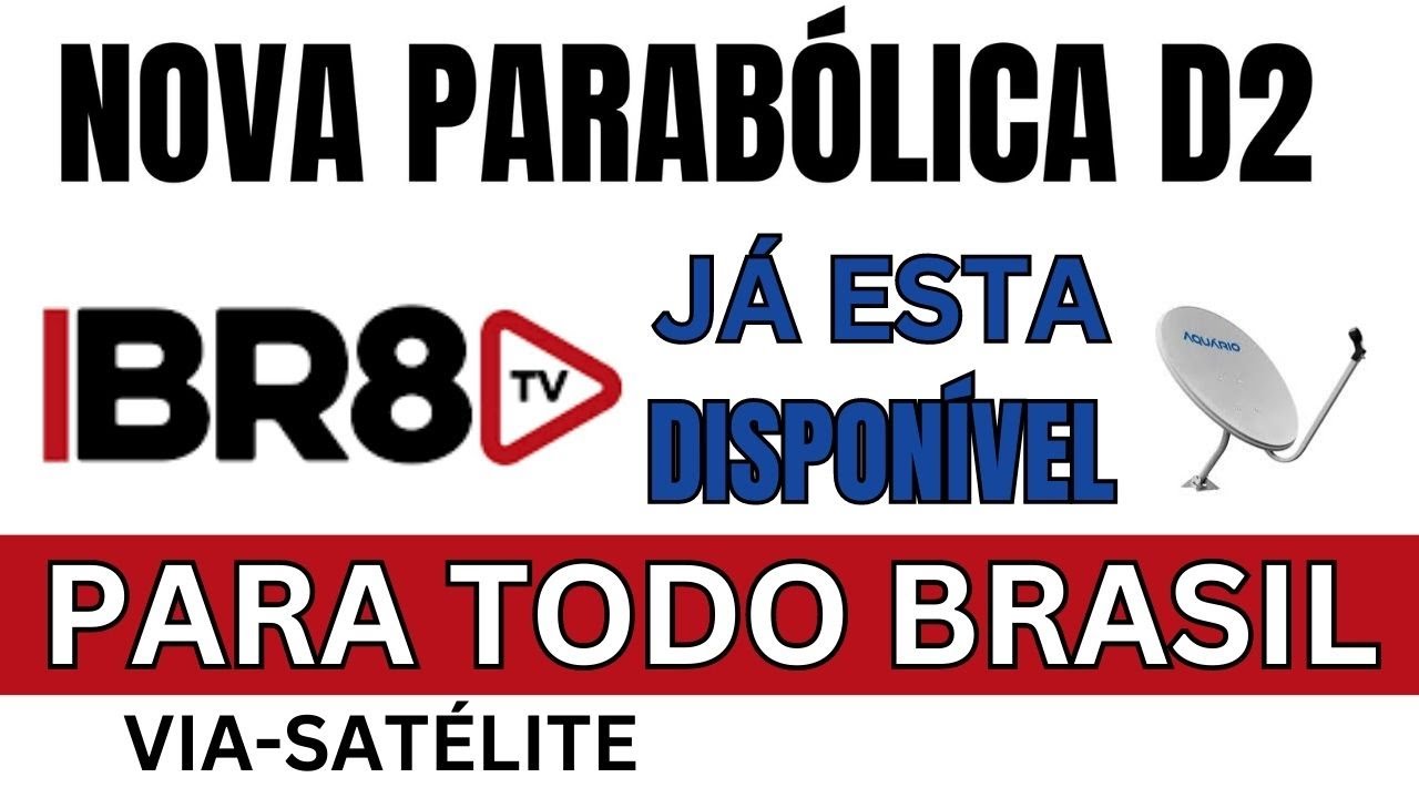 🔴 BR8 TV HD JÁ ESTA DISPONÍVEL NA NOVA PARABÓLICA DIGITAL - YouTube