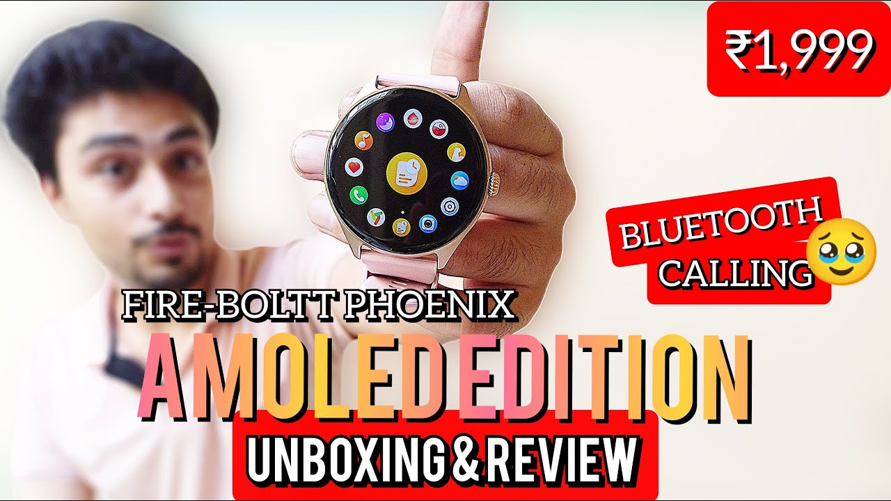 Fire-Boltt PHOENIX AMOLED EDITION Smartwatch Unboxing & Review 💥 Best ...
