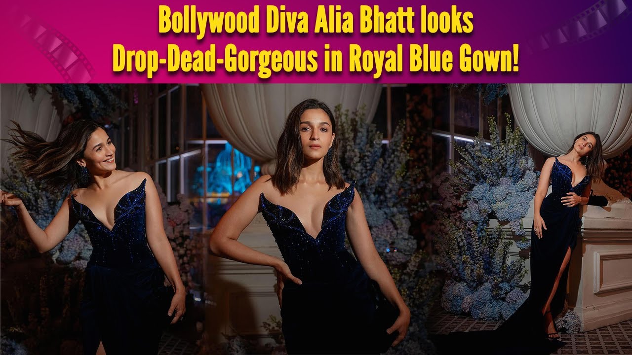 Alia Bhatt shines bright like a diamond in blue Andrea Brocca gown ...
