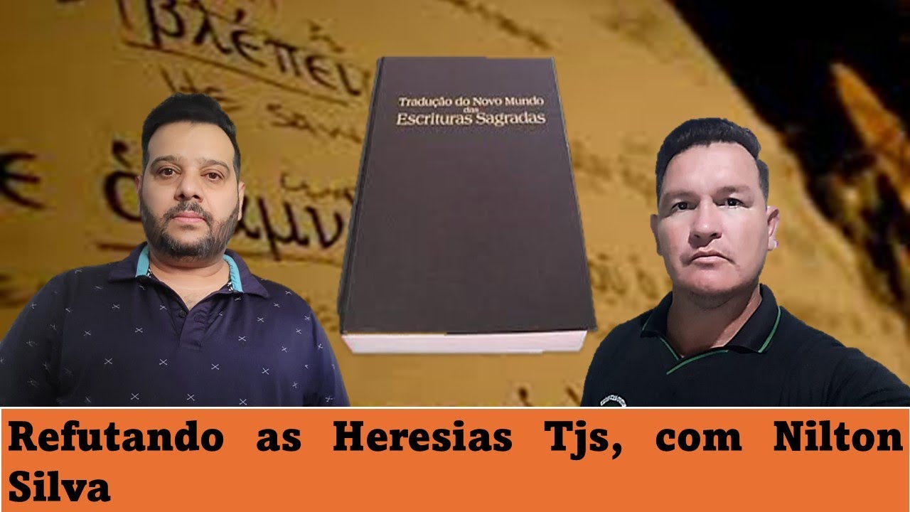 Refutando as Heresias Tjs, com Nilton Silva - YouTube