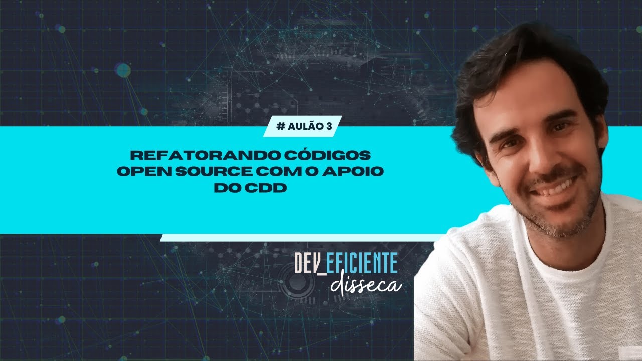 Aulão #3 Dev Eficiente: Refatorando códigos complexos usando CDD - YouTube