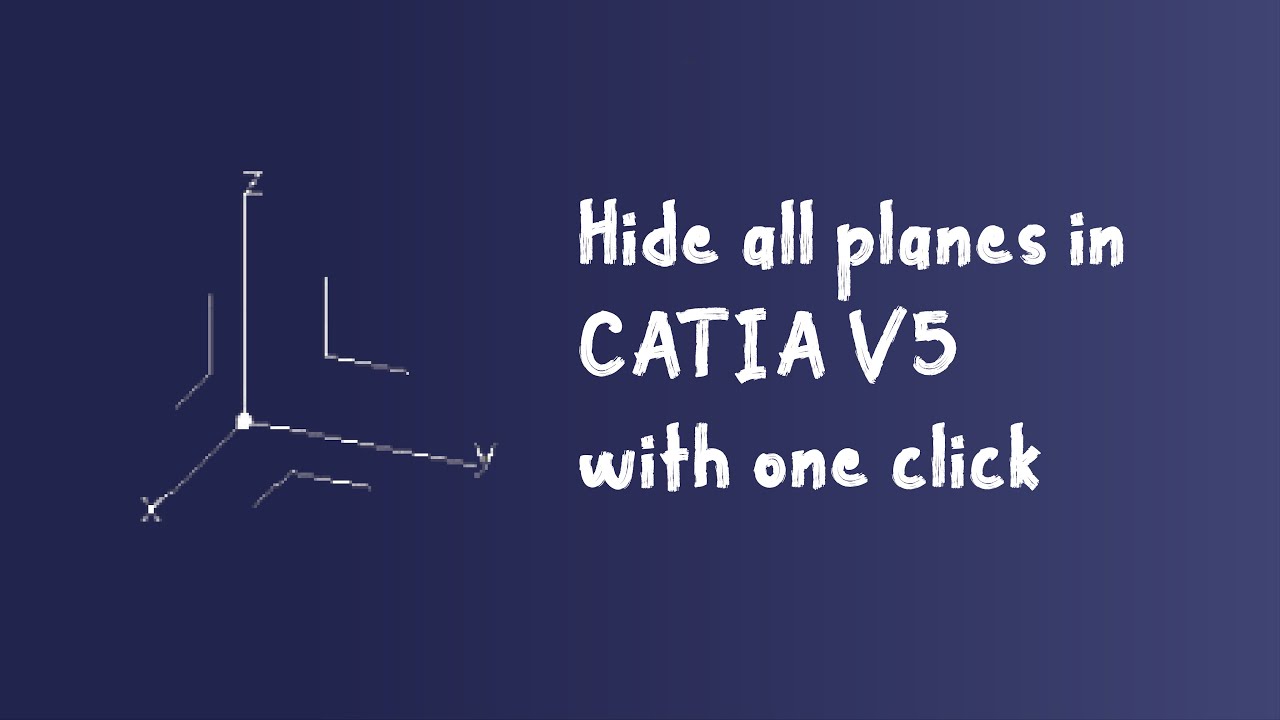 Hide all planes in CATIA V5 with one Click | CATIA Tricks | CATIA Tips ...