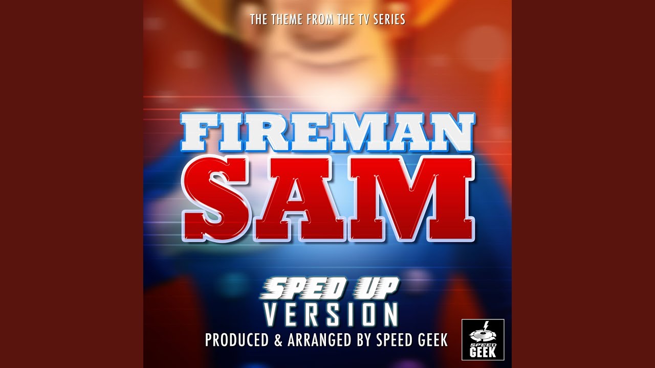 Fireman Sam (1987) Main Theme (From "Fireman Sam") (Sped-Up Version ...