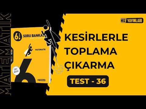 HIZ 6.Sınıf Matematik Soru Bankası Test-36 Çözümleri | KESİRLERLE TOPLAMA-ÇIKARMA (Güncel Müfredat)