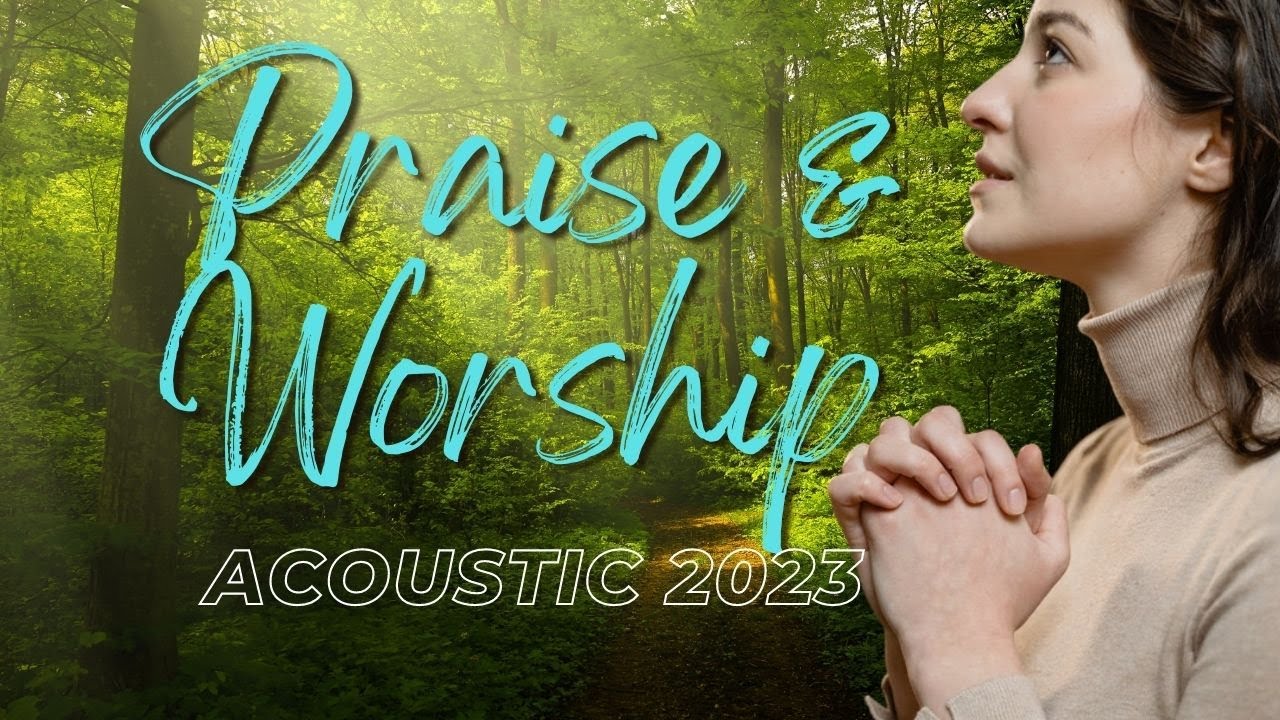 Acoustic Praise and Worship Covers Pt. 2 | Praise and worship Playlist ...