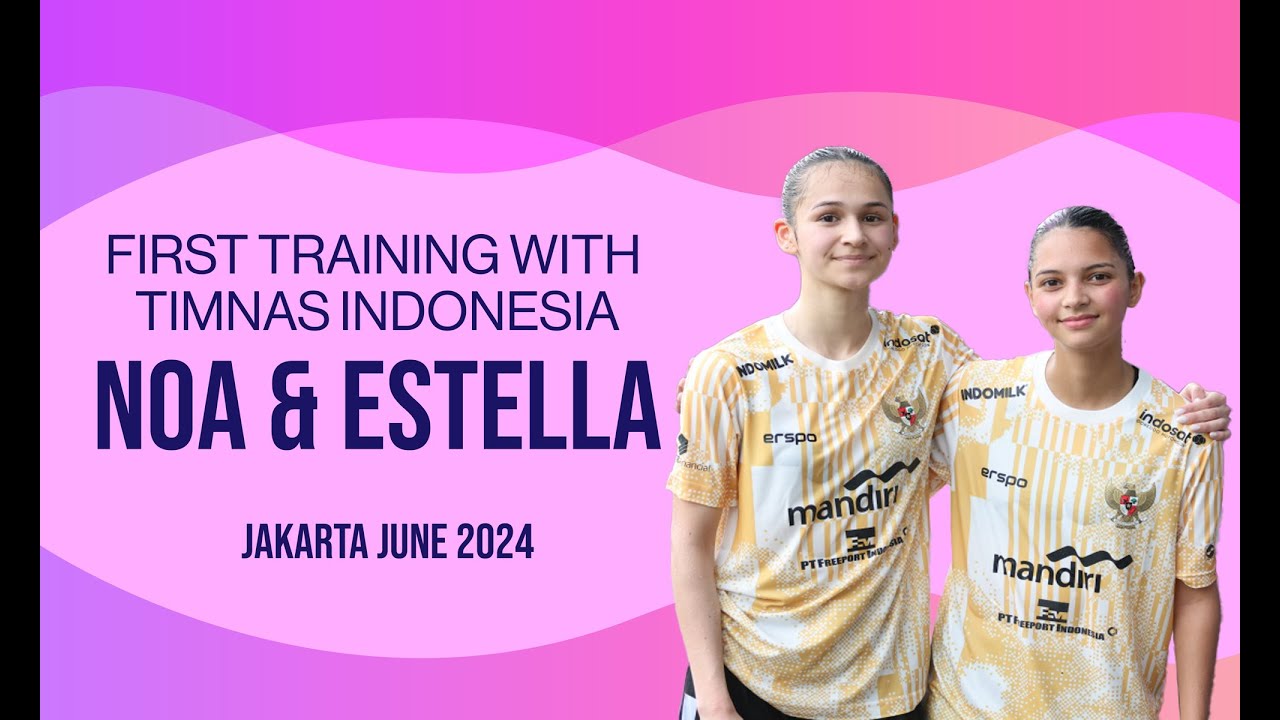 Noa & Estella first training for Timnas Wanita June 2024 - YouTube