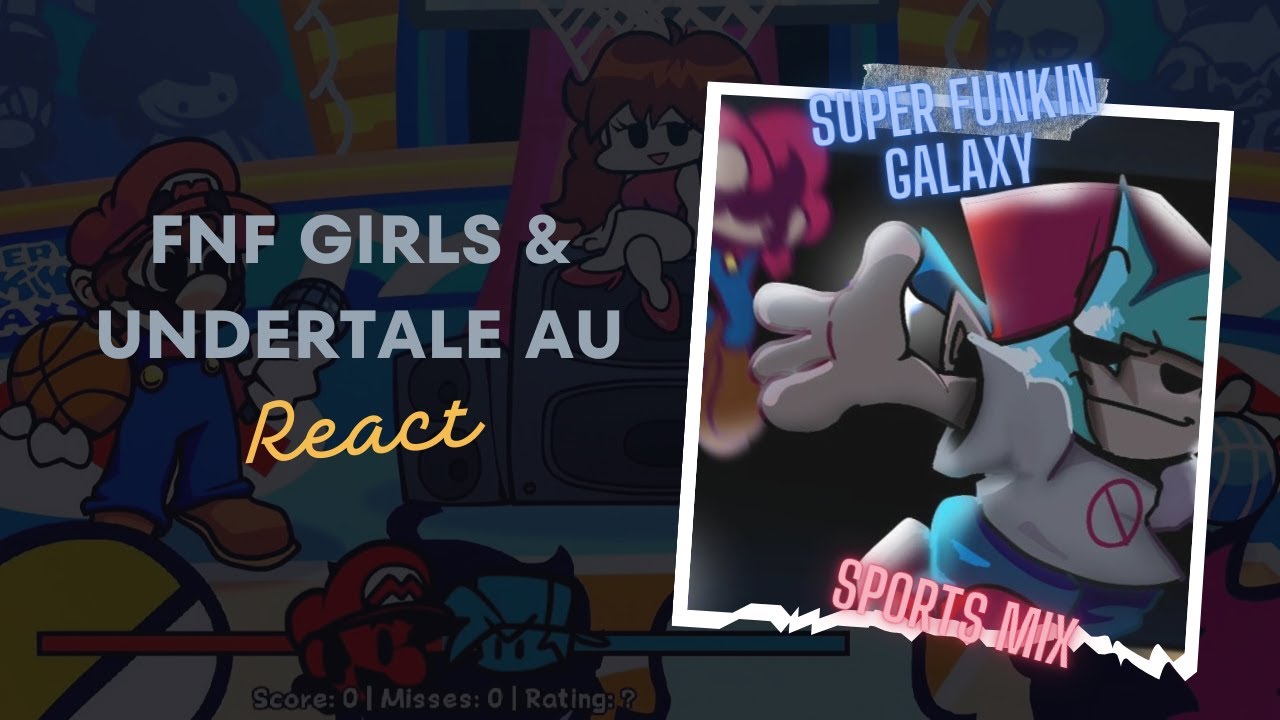 FNF Girls & Undertale AU React | Sports Mix | Super Funkin Galaxy DEMO ...