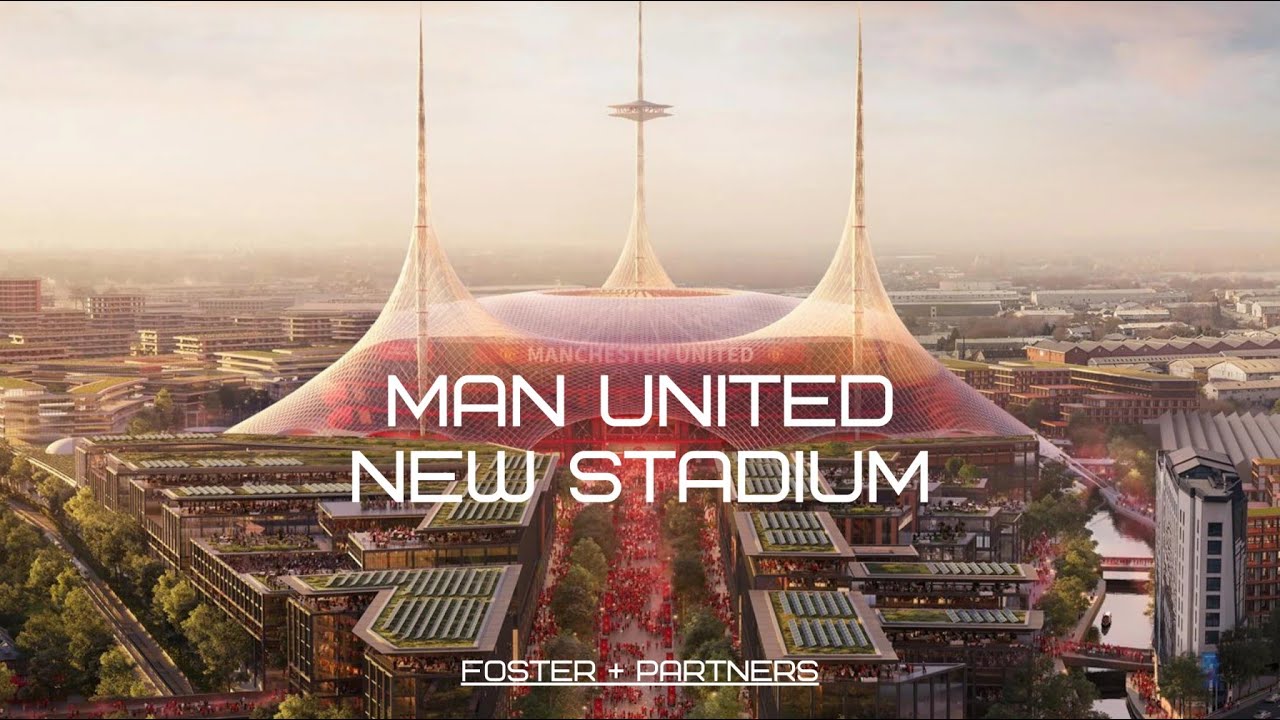 New Old Trafford | Manchester United’s Legendary Stadium Design - YouTube