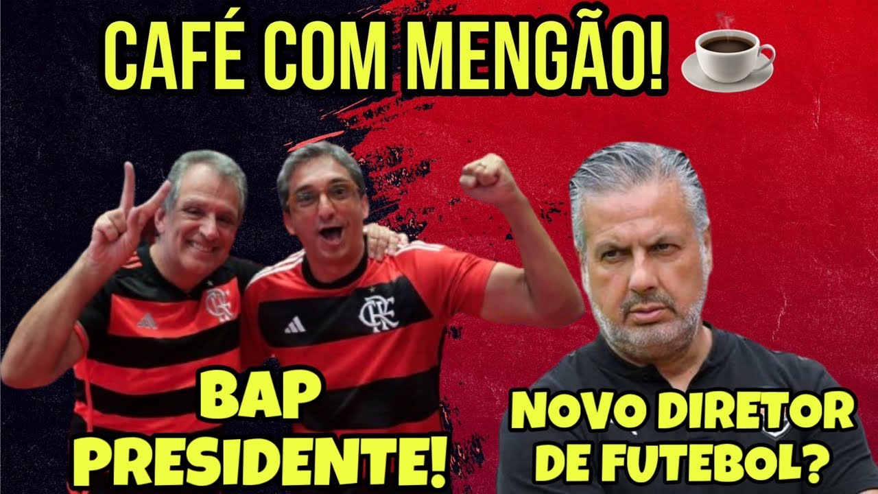 É OFICIAL! O BAP É O NOVO PRESIDENTE DO FLAMENGO PARA OS PRÓXIMOS TRÊS ...