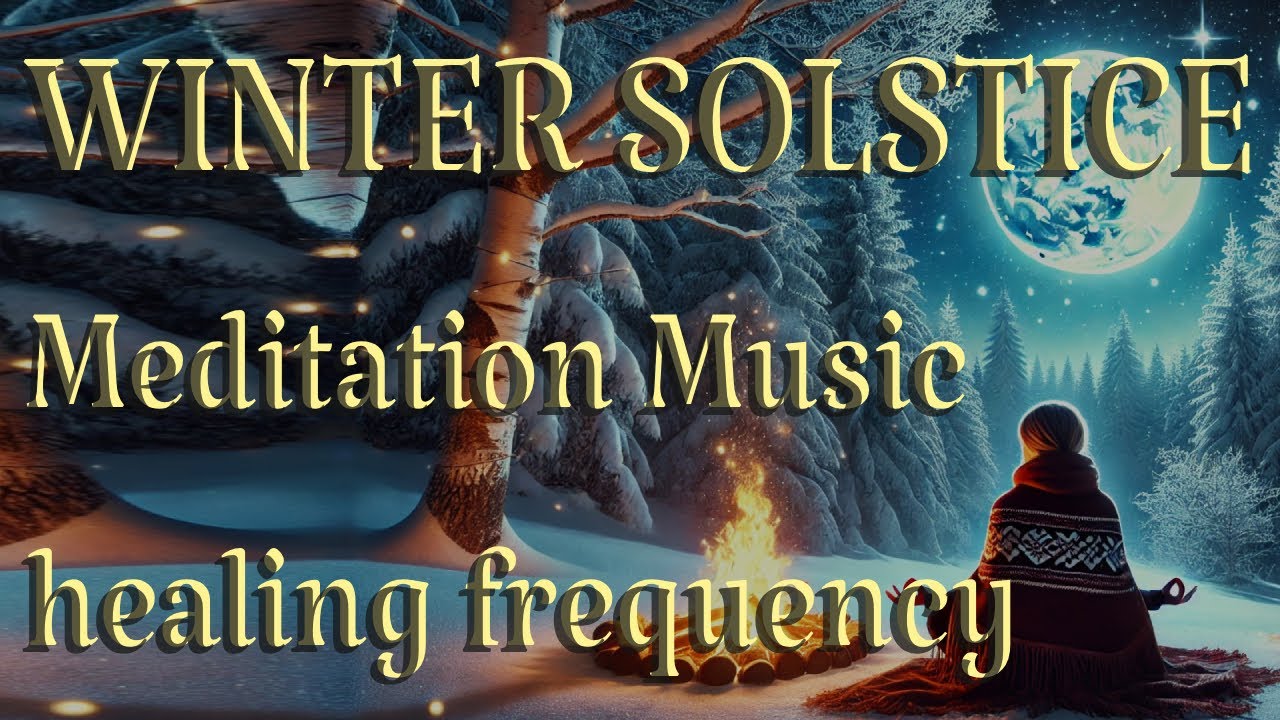 WINTER SOLSTICE MUSIC Meditation sun light frequency music ethereal ...