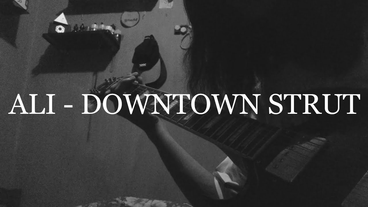Ali - Downtown Strut (Guitar Cover) - YouTube