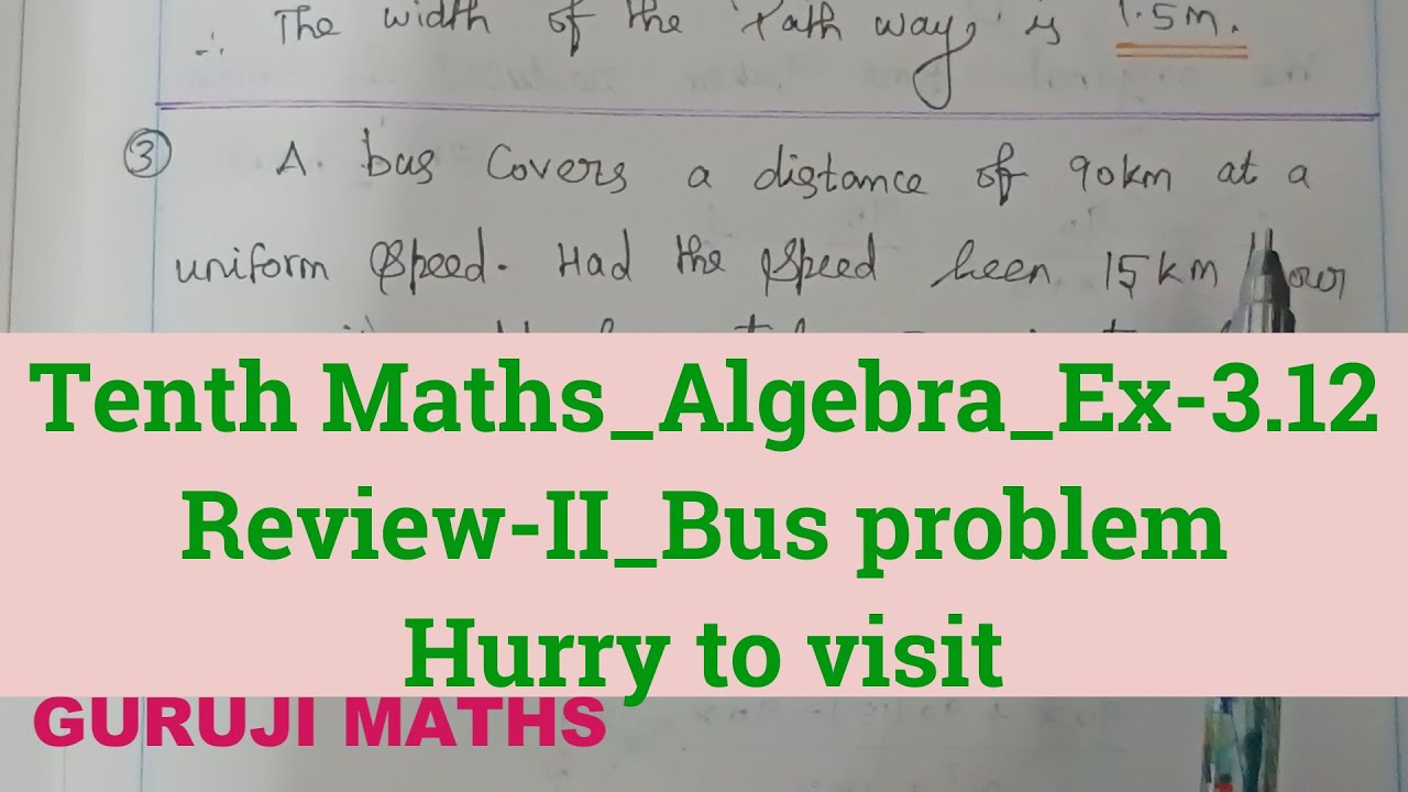 Tenth| Maths | Algebra | Ex3.12 Review-II | Time taken (train ) problem ...